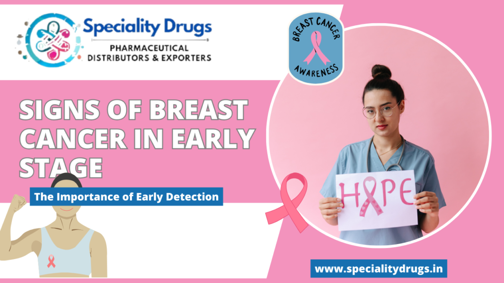 Signs of Breast Cancer in Early Stage - Speciality Drugs
